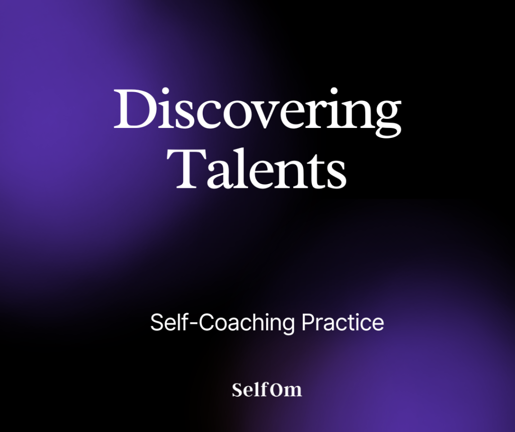 Discovering Talents | Self-Coaching Practice | Selfom 2024 Discovering Talents | Self-Coaching Practice | Selfom 2024