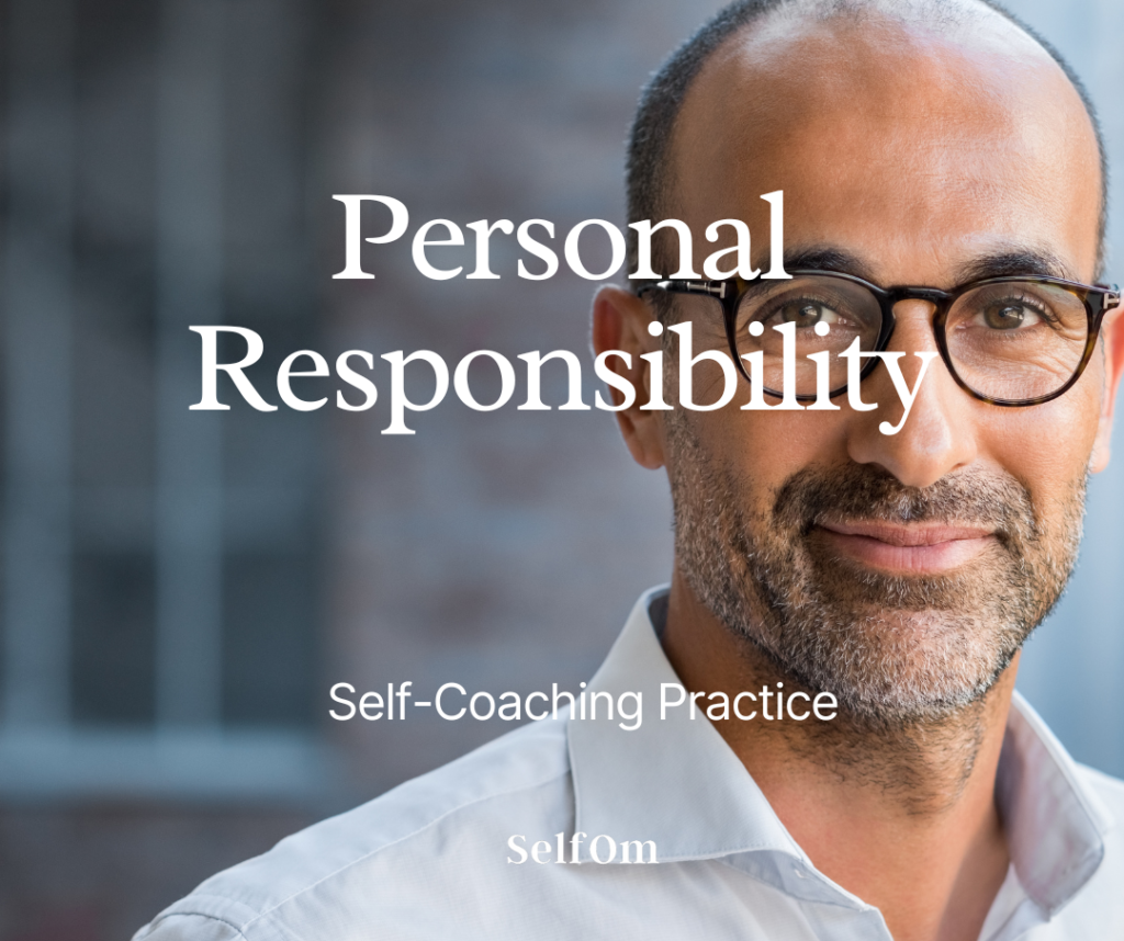 Personal Responsibility | Self-Coaching Practice 2024 Selfom